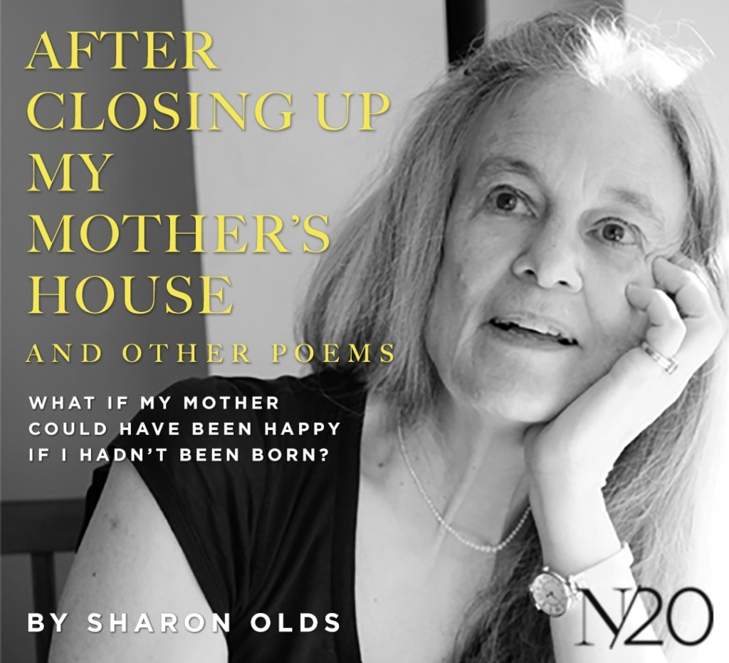 After Closing Up My Mother’s House and Other Poems by Sharon Olds