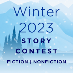 Winter 2023 Story Contest | Narrative Magazine