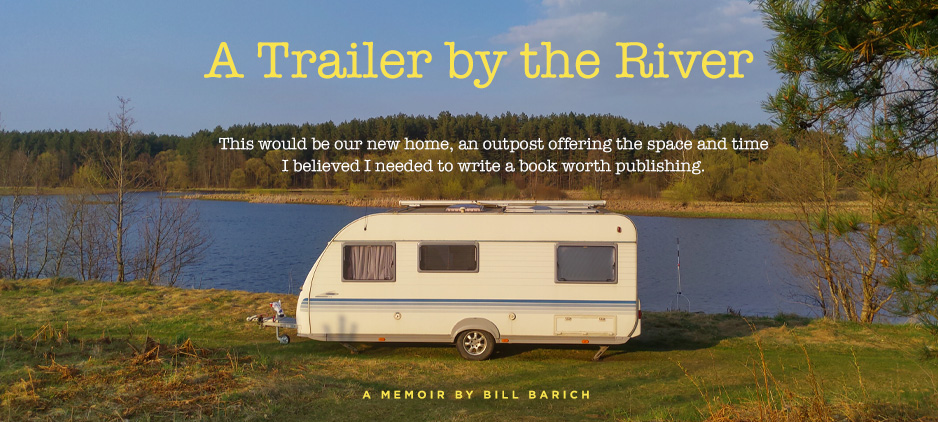 A Trailer by the River by Bill Barich